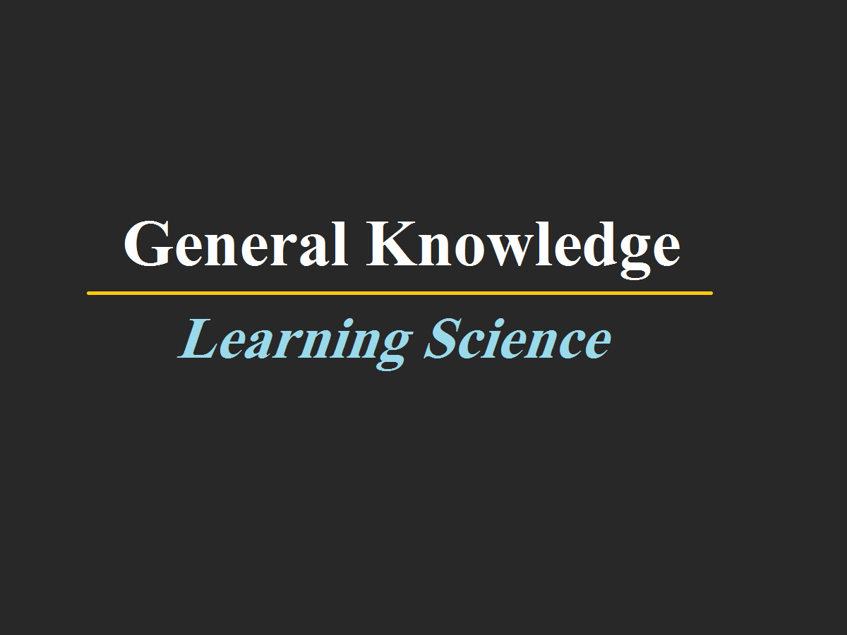 General Knowledge - Learning Science