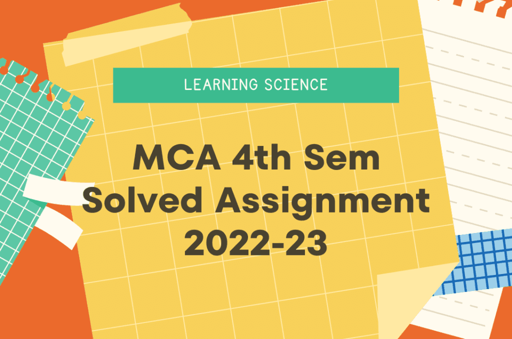IGNOU MCA 4th Sem Solved Assignment 2022-2023 - Learning Science