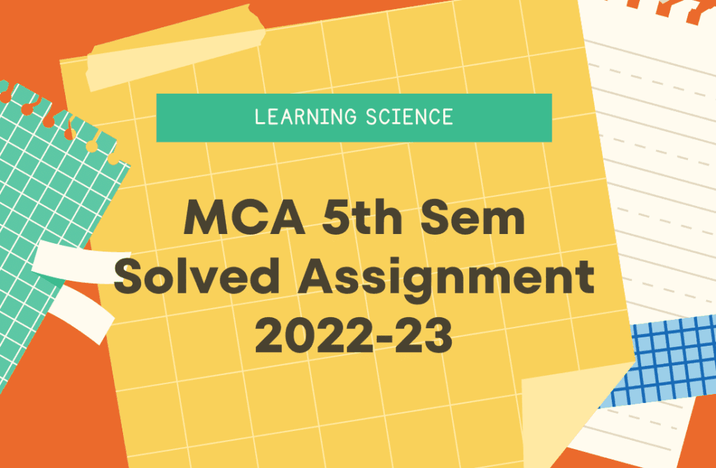 IGNOU MCA 5th Sem Solved Assignment 2022-2023 - Learning Science