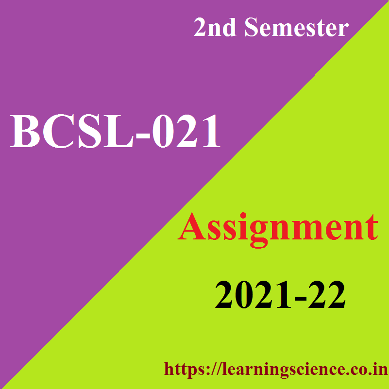 BCSL-021 Solved Assignment 2021-22 solution BCSL-021 Solved Assignment 2021-22 solution
