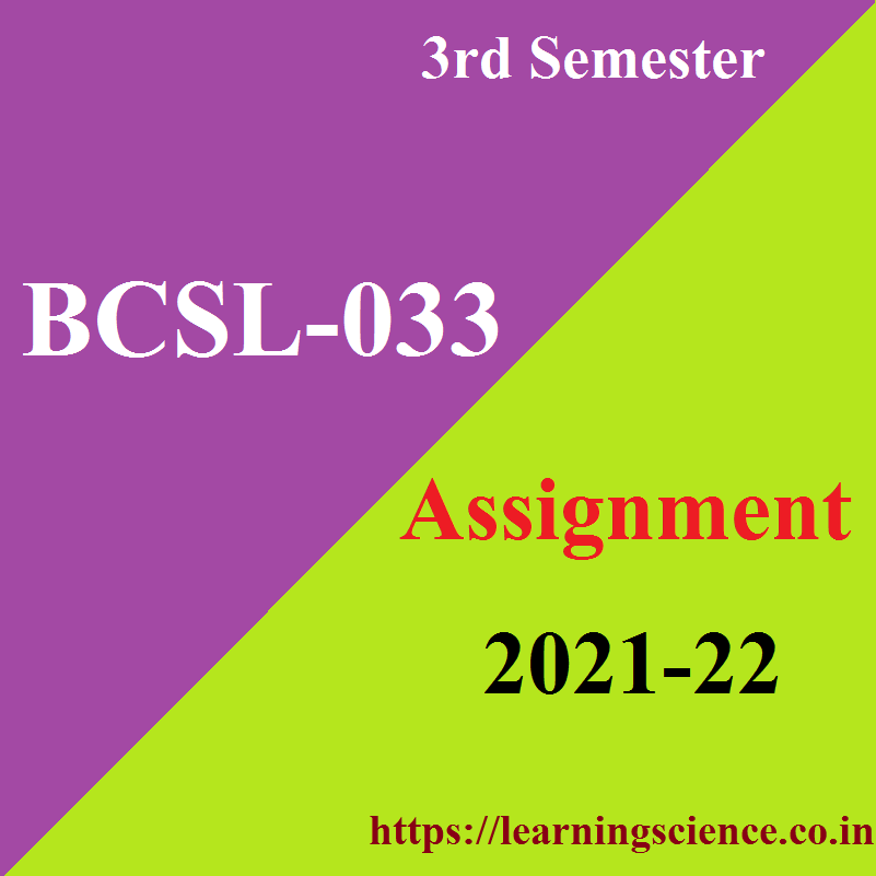 BCSL-033 Solved Assignment 2021-22 solution